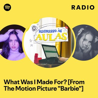 What Was I Made For? [From The Motion Picture "Barbie"] Radio | Spotify ...