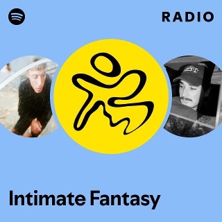 Intimate Fantasy Radio | Spotify Playlist