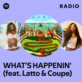 WHAT'S HAPPENIN' (feat. Latto & Coupe) Radio | Spotify Playlist