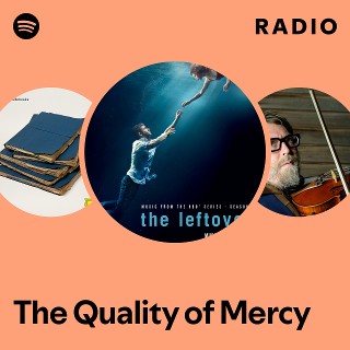 The Quality of Mercy Radio - playlist by Spotify | Spotify