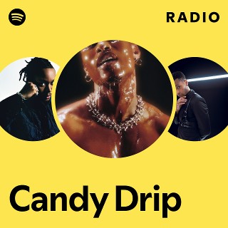 Candy Drip Radio - playlist by Spotify | Spotify