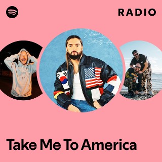 Take Me To America Radio - playlist by Spotify | Spotify