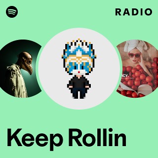 Keep Rollin Radio | Spotify Playlist