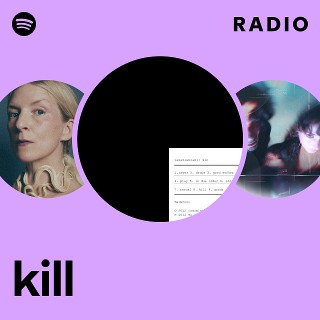 kill Radio | Spotify Playlist
