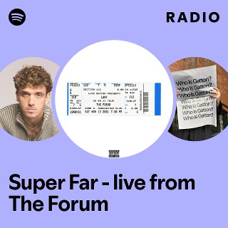 Super Far - live from The Forum Radio - playlist by Spotify | Spotify