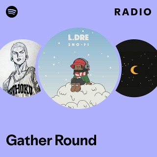 Gather Round Radio | Spotify Playlist