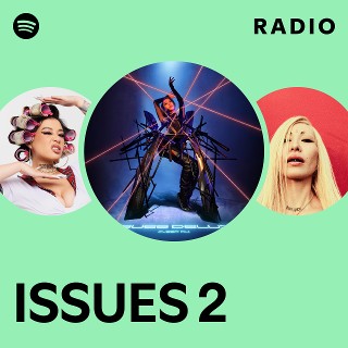 ISSUES 2 Radio - playlist by Spotify | Spotify