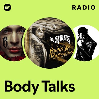 Body Talks Radio - playlist by Spotify | Spotify