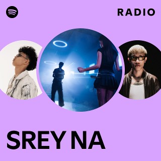 SREY NA Radio | Spotify Playlist