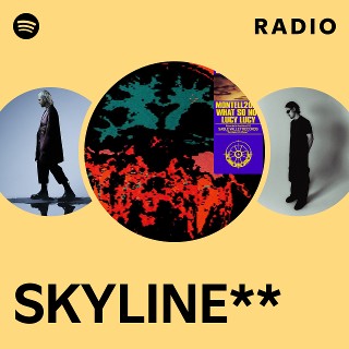 SKYLINE** Radio - playlist by Spotify | Spotify