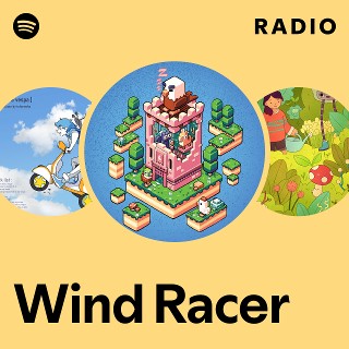 Wind Racer Radio | Spotify Playlist
