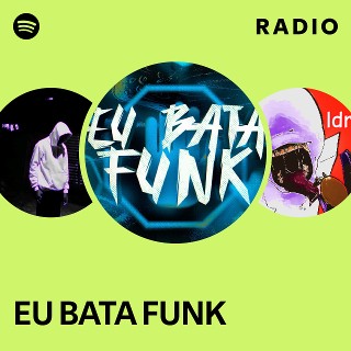 EU BATA FUNK Radio | Spotify Playlist