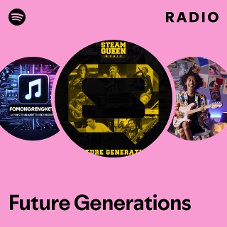 Future Generations Radio | Spotify Playlist