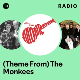 (Theme From) The Monkees Radio | Spotify Playlist