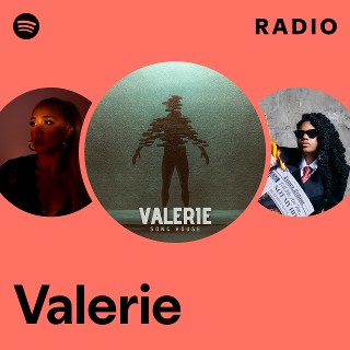 Valerie Radio - playlist by Spotify | Spotify