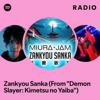 Zankyou Sanka (From "Demon Slayer: Kimetsu no Yaiba") Radio - playlist ...