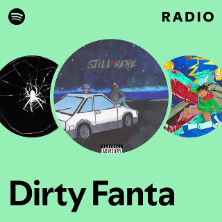 Dirty Fanta Radio | Spotify Playlist