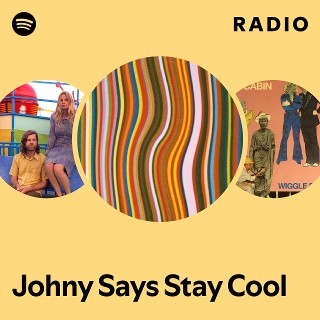 Johny Says Stay Cool Radio - playlist by Spotify | Spotify