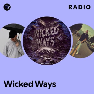 Wicked Ways Radio - playlist by Spotify | Spotify