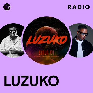LUZUKO Radio | Spotify Playlist
