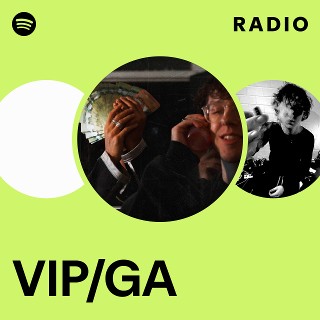 VIP/GA Radio - playlist by Spotify | Spotify