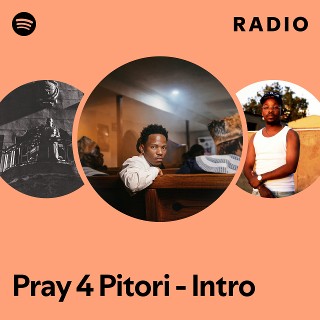 Pray 4 Pitori - Intro Radio - playlist by Spotify | Spotify