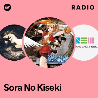 Sora No Kiseki Radio - playlist by Spotify | Spotify