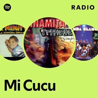 Mi Cucu Radio | Spotify Playlist