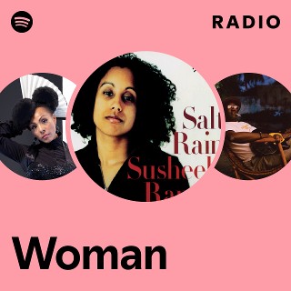 Woman Radio - playlist by Spotify | Spotify