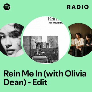 Rein Me In (with Olivia Dean) - Edit Radio | Spotify Playlist
