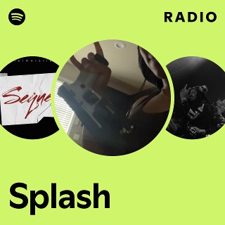 Splash Radio - playlist by Spotify | Spotify