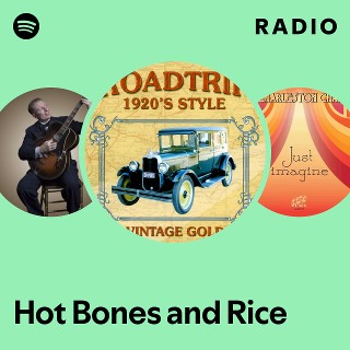 Hot Bones and Rice Radio | Spotify Playlist