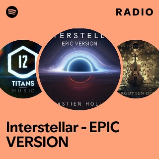 Interstellar - EPIC VERSION Radio - playlist by Spotify | Spotify