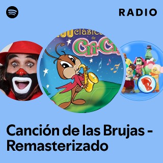 Canción de las Brujas - Remasterizado Radio | Spotify Playlist
