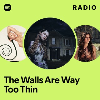 The Walls Are Way Too Thin Radio - playlist by Spotify | Spotify