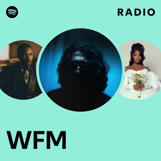 WFM Radio - playlist by Spotify | Spotify