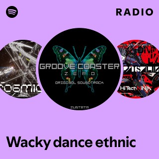 Wacky dance ethnic Radio - playlist by Spotify | Spotify
