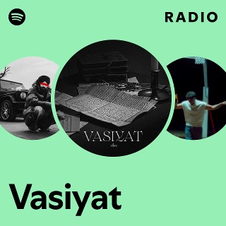 Vasiyat Radio | Spotify Playlist
