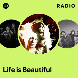 Life is Beautiful Radio | Spotify Playlist