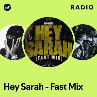 Hey Sarah - Fast Mix Radio | Spotify Playlist