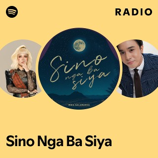 Sino Nga Ba Siya Radio | Spotify Playlist