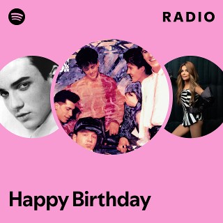 Happy Birthday Radio | Spotify Playlist