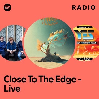 Close To The Edge - Live Radio | Spotify Playlist