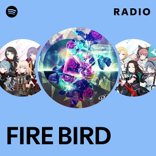 FIRE BIRD Radio - playlist by Spotify | Spotify