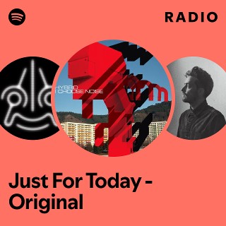 Just For Today - Original Radio | Spotify Playlist