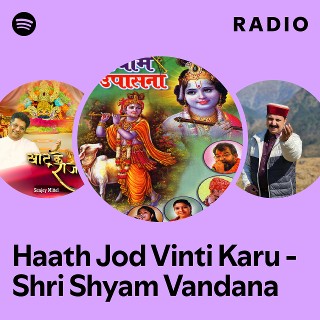 Haath Jod Vinti Karu - Shri Shyam Vandana Radio | Spotify Playlist
