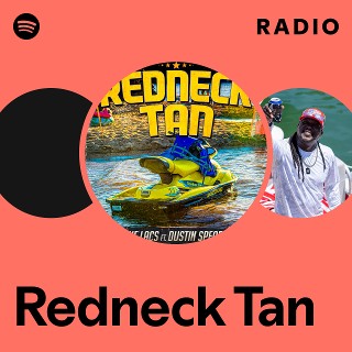Redneck Tan Radio | Spotify Playlist
