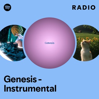 Genesis - Instrumental Radio | Spotify Playlist