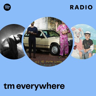 tm everywhere Radio | Spotify Playlist