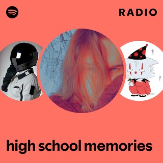 high school memories Radio - playlist by Spotify | Spotify